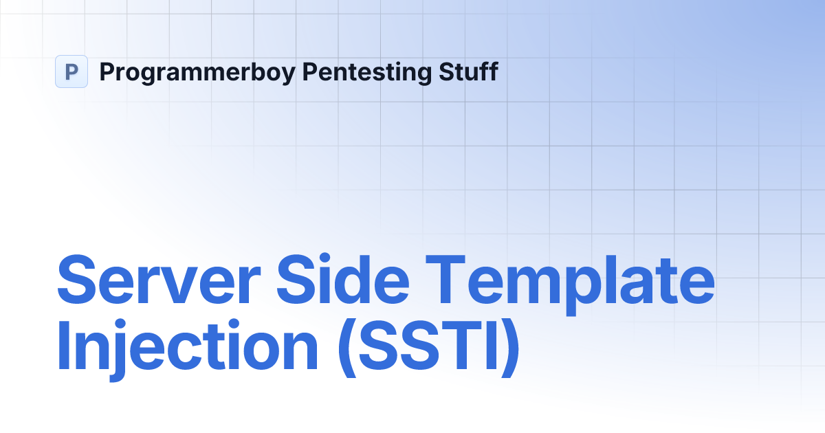 Server Side Template Injection (SSTI) | Programmerboy Pentesting Stuff